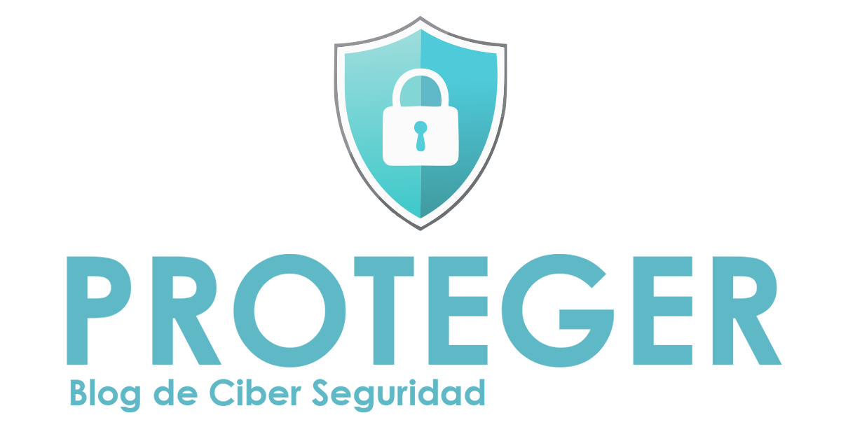 Proteger - Blog de Ciber Seguridad
